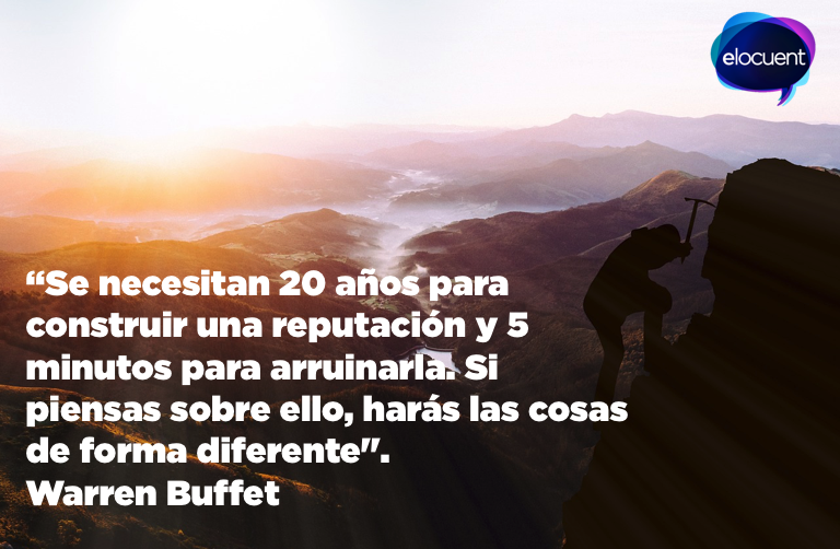 "Se necesitan 20 años para construir una reputación y 5 minutos para ...